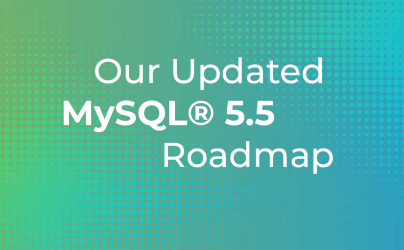 Our Updated MySQL® 5.5 Roadmap - VAB